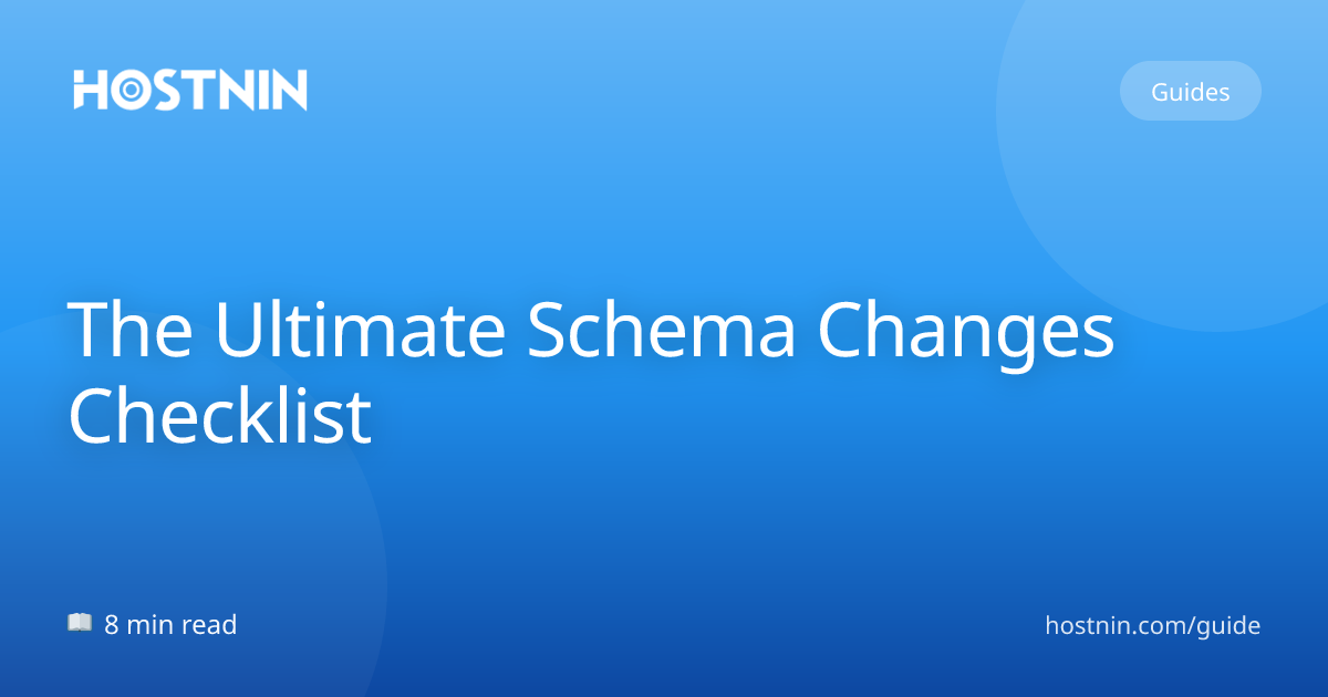 The Ultimate Schema Changes Checklist | Hostnin Blog
